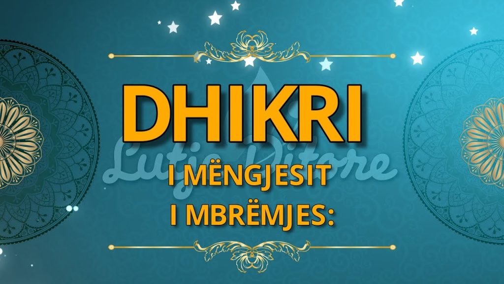 Dhikri i mëngjesit dhe i mbrëmjes – Ardhmeria Online